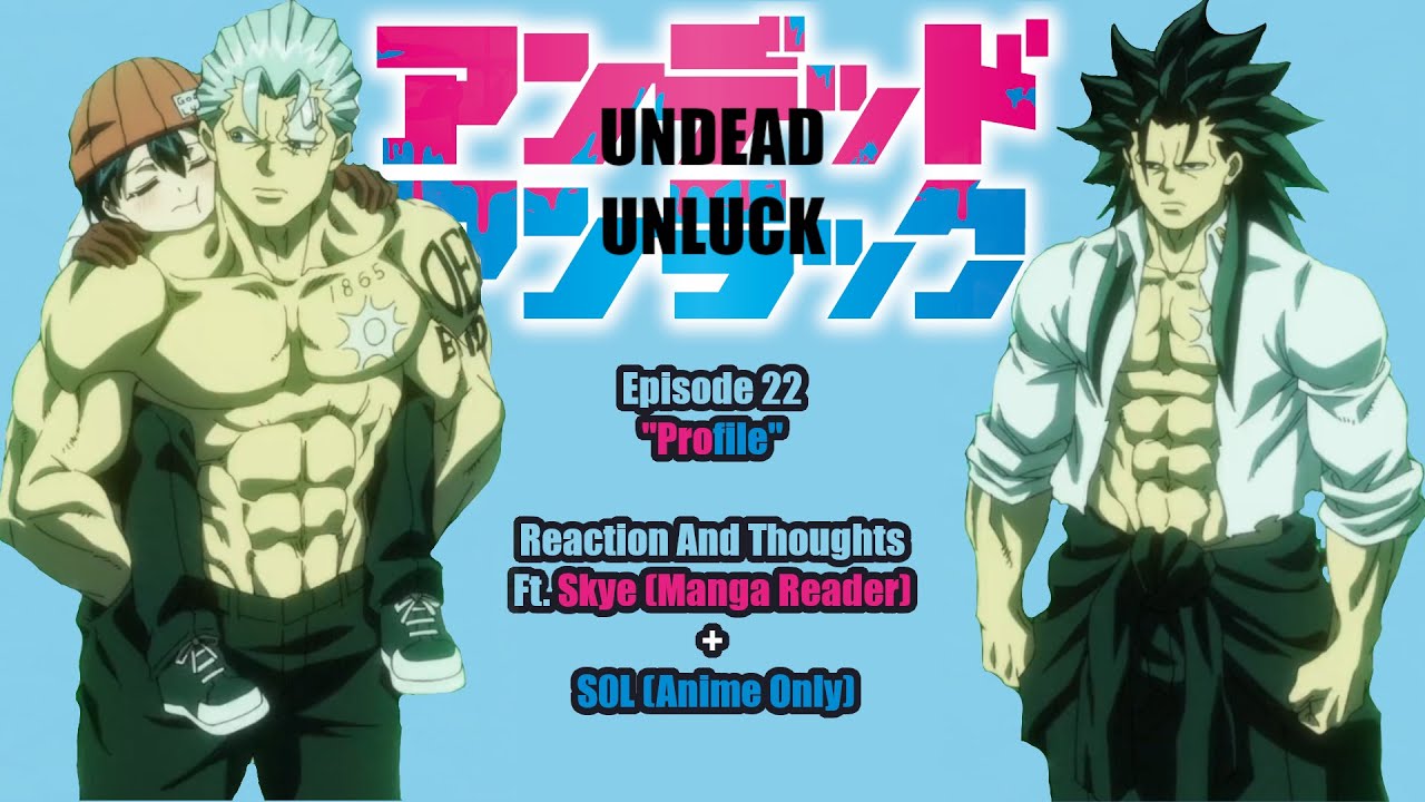 Undead Unluck Season 1 Episode 22 "Profile" Thoughts ft. S0L (Anime ...