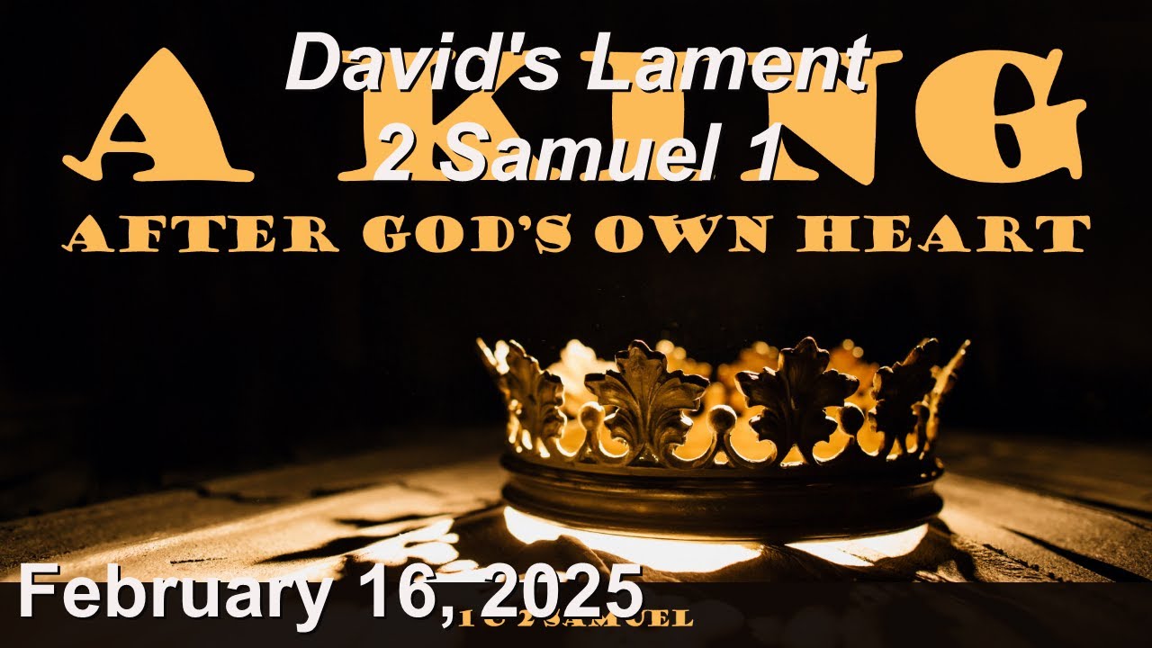 February 16 Sermon - David's Lament - 2 Samuel 1 - YouTube