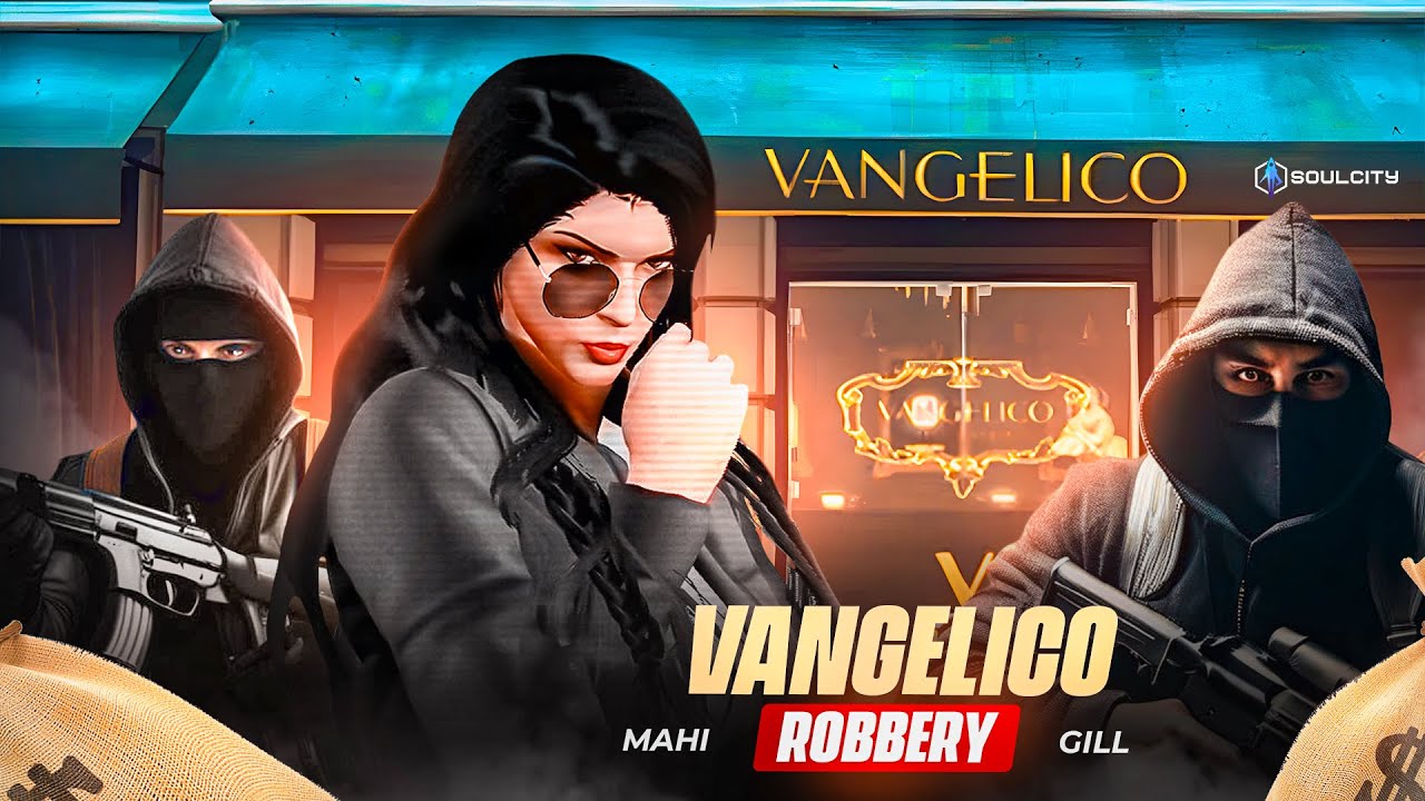 VANGELICO TODAY ? MAHI "ROBBERY" GILL | SOULCITY X ECHO RP # ...