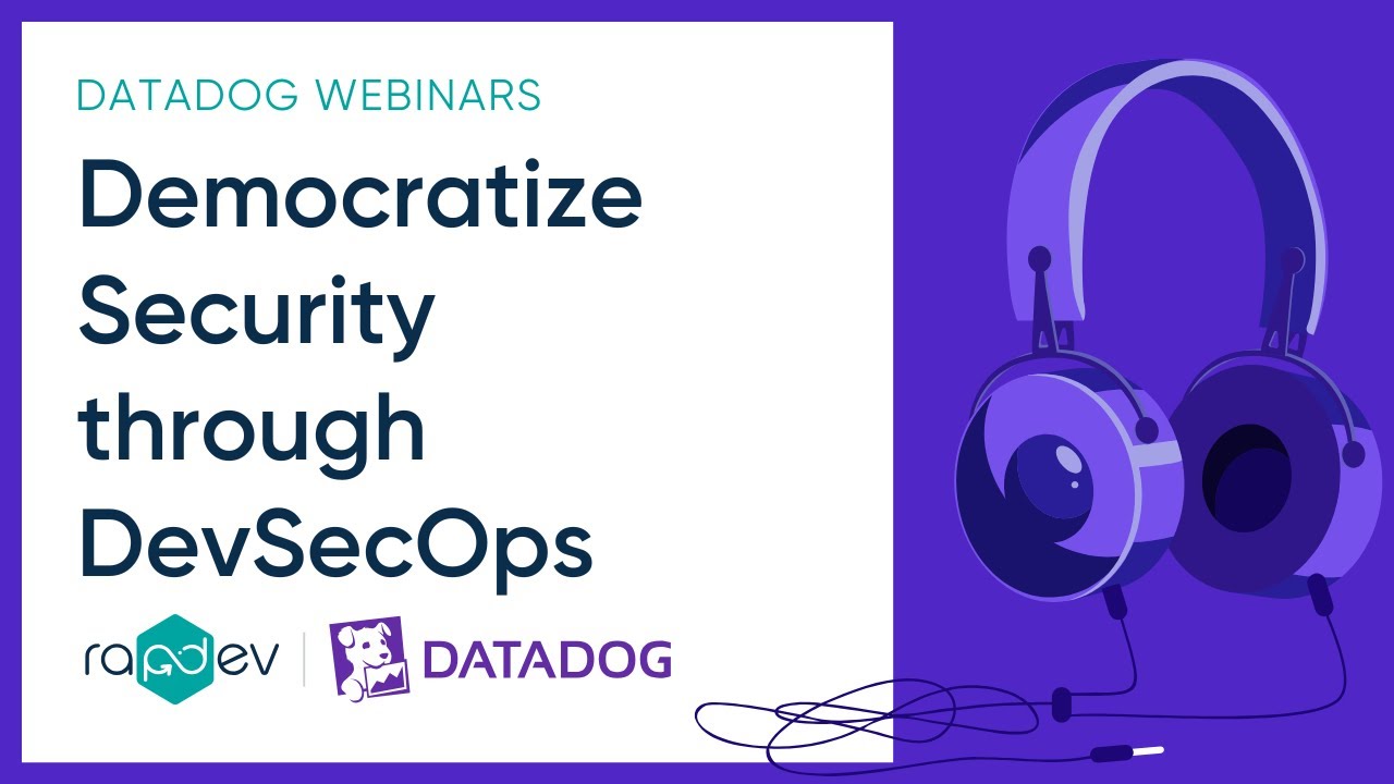 Democratize Security through DevSecOps | RapDev Datadog Webinar - YouTube