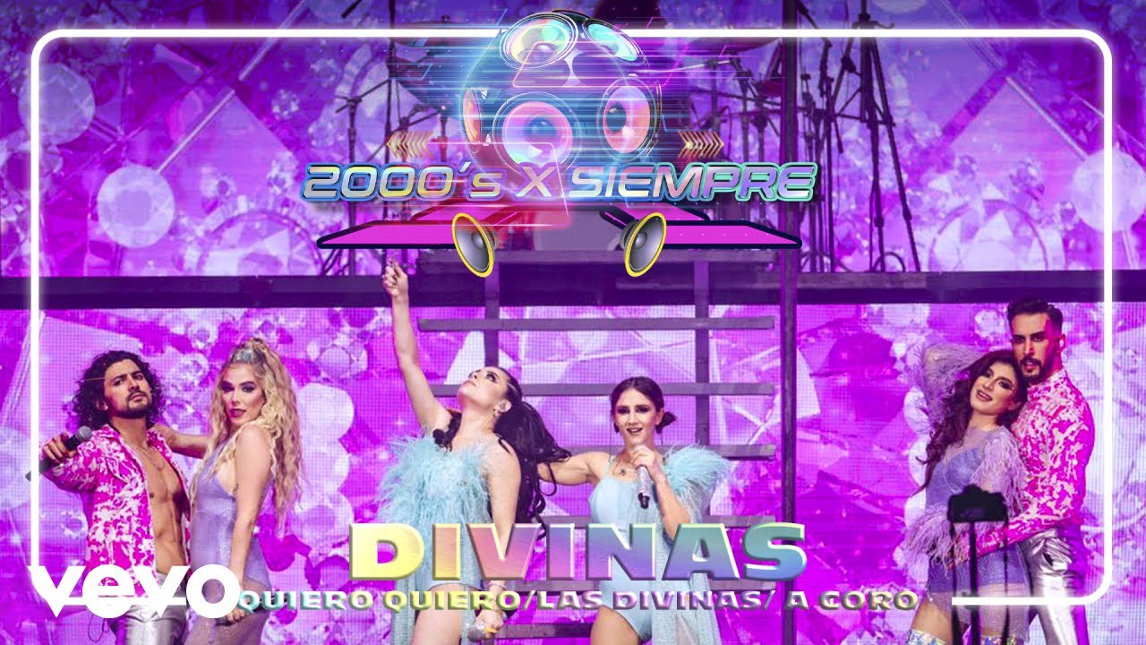 Divinas: Quiero Quiero / Las Divinas / A Coro (2000's X Siempre En Vivo ...
