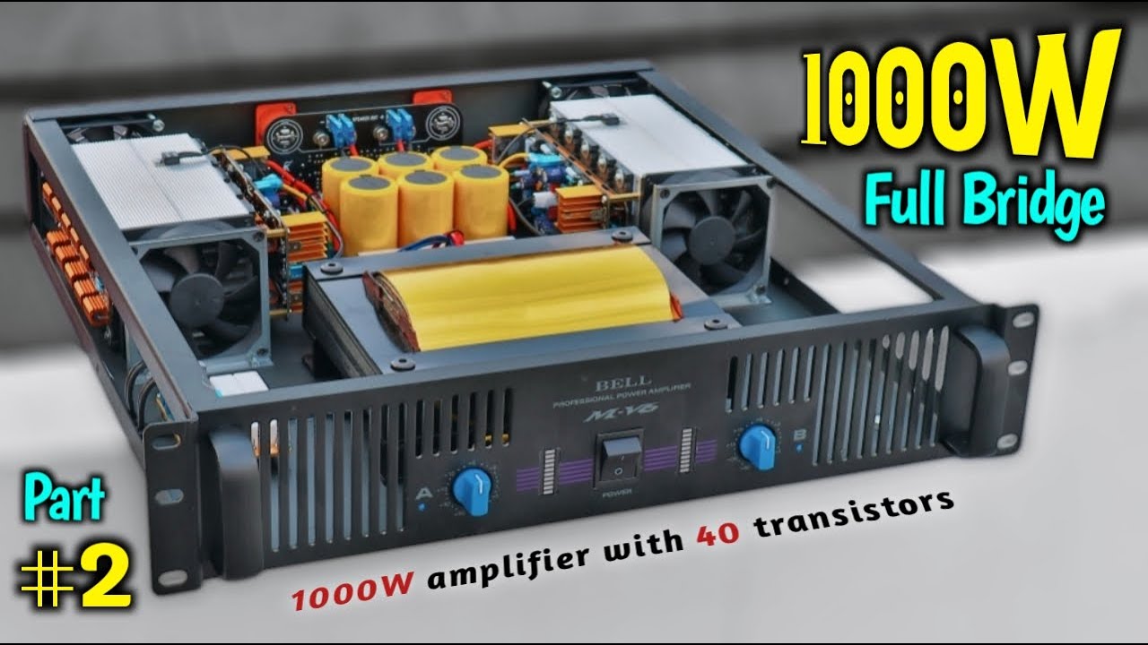 First time assembly powerful FULL-BRIDGE Amplifier using 40 transistors ...