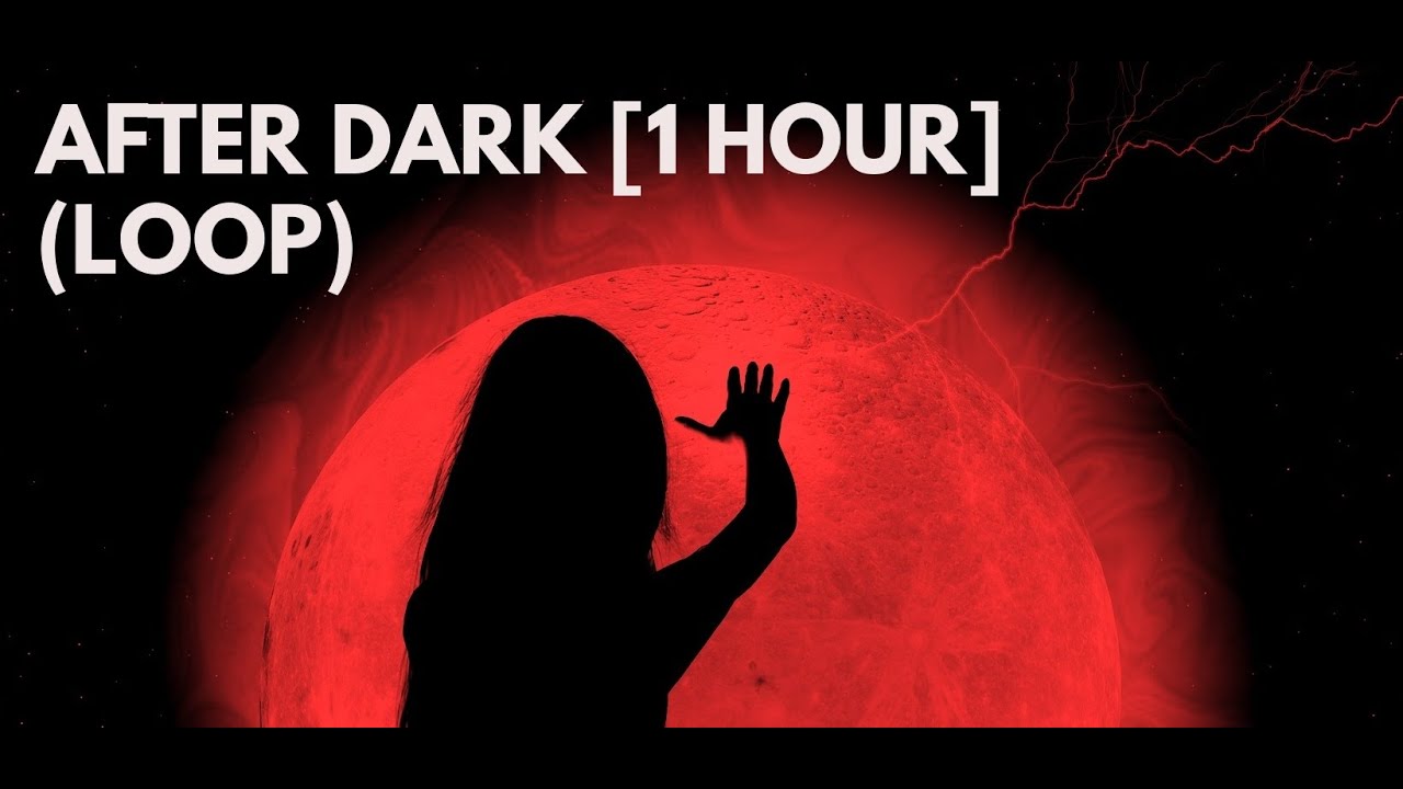 AFTER DARK - [1 HOUR] (LOOP) - YouTube