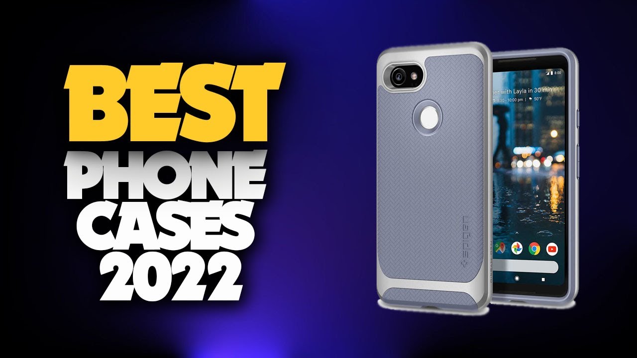 12 Best Phone Cases 2022 You Can Buy - YouTube