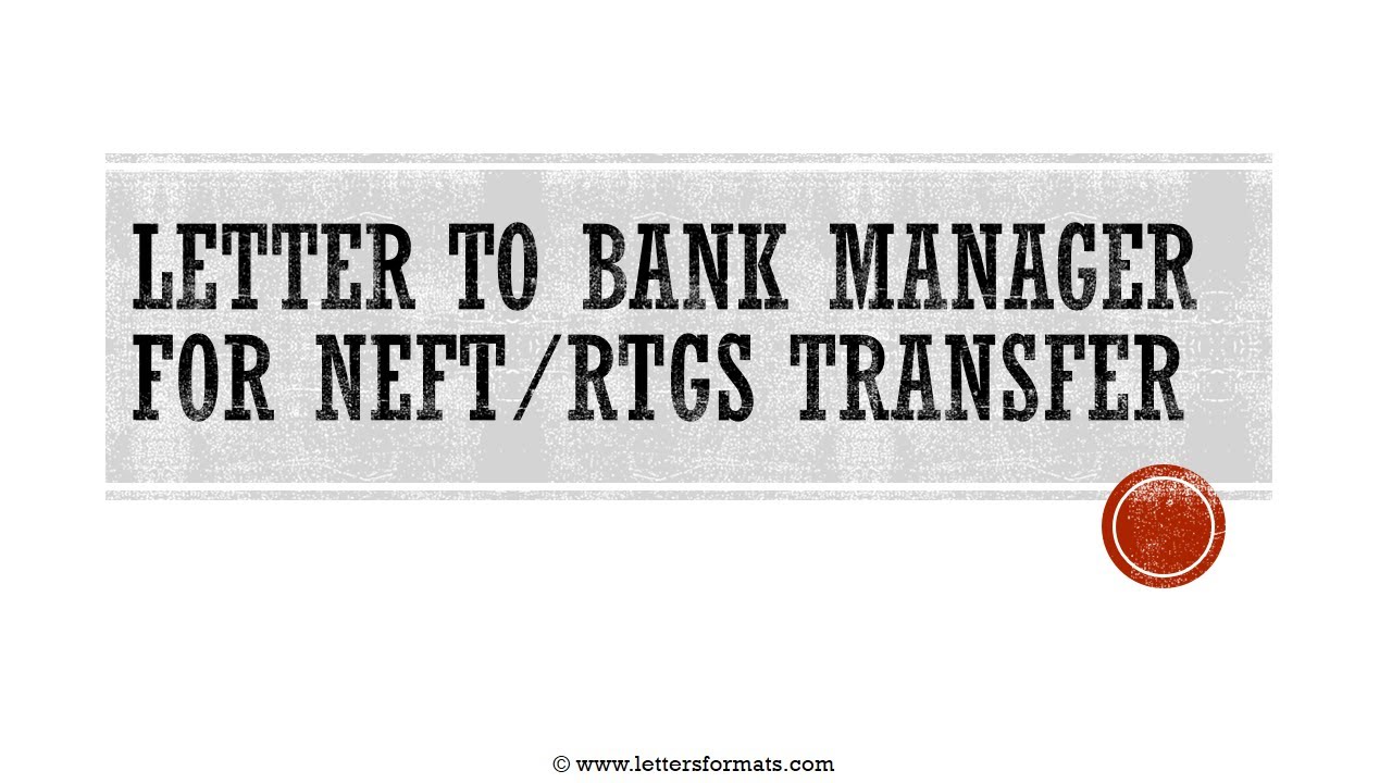 How to Write a Letter to Bank Manager for NEFT RTGS transfer - YouTube