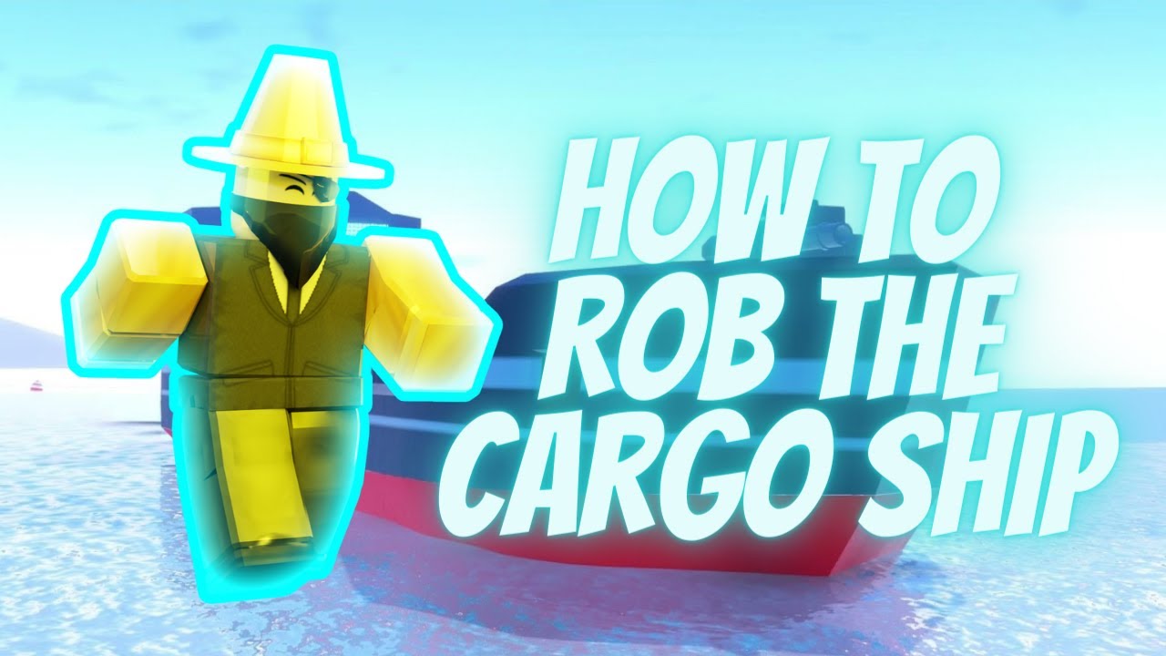 How To ROB The CARGO SHIP | Roblox Jailbreak - YouTube