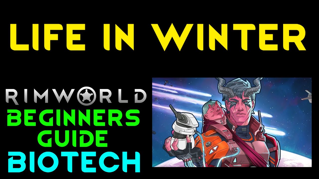 LIFE IN WINTER - Rimworld Biotech 1.4 BEGINNERS GUIDE Ep 7 - YouTube