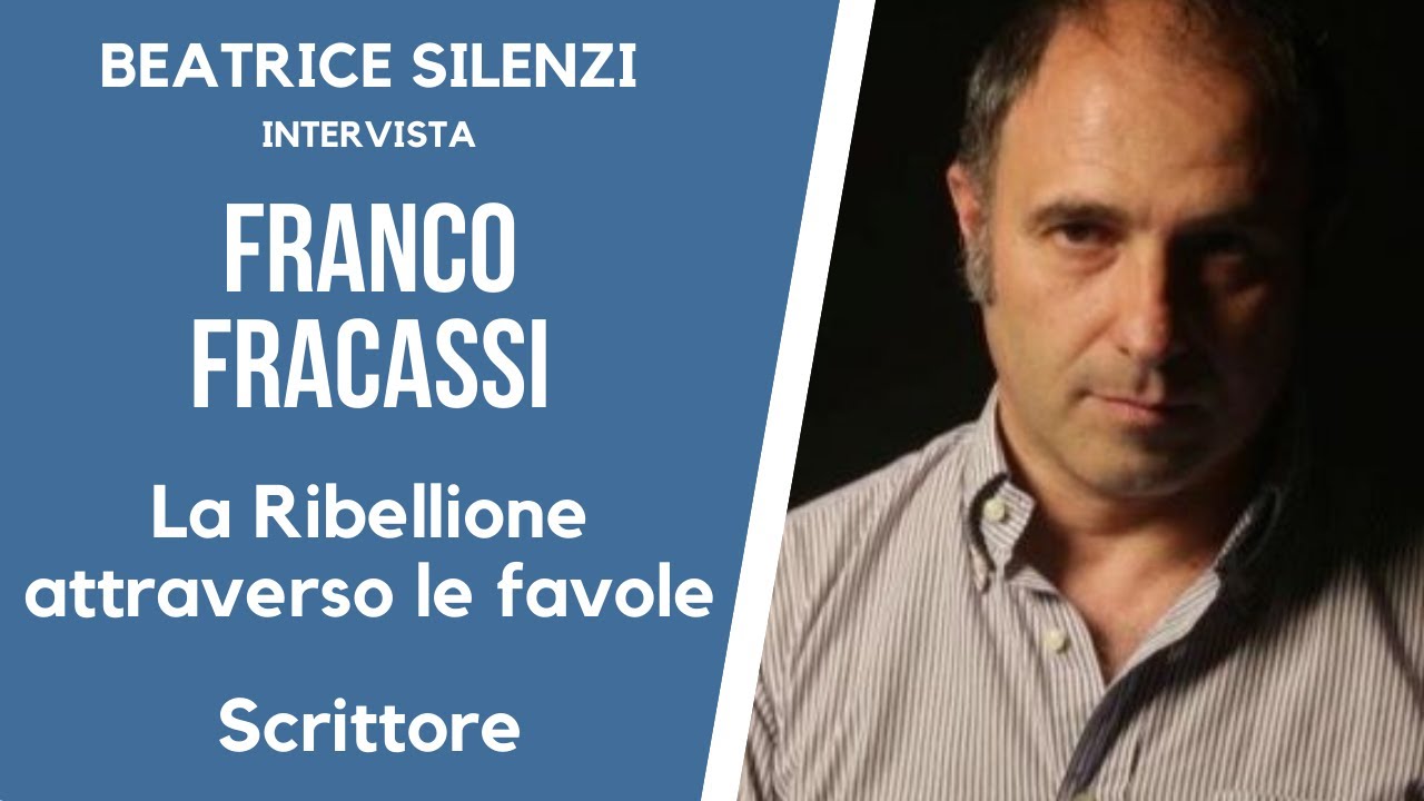 La ribellione attraverso le favole - FRANCO FRACASSI - Scrittore - YouTube