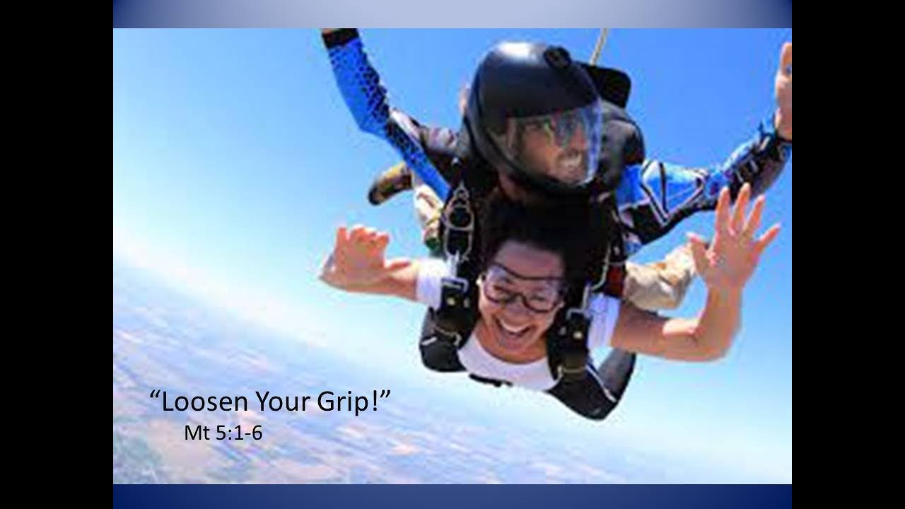 "Loosen Your Grip!" 062324 Mt 5:1-6 - YouTube