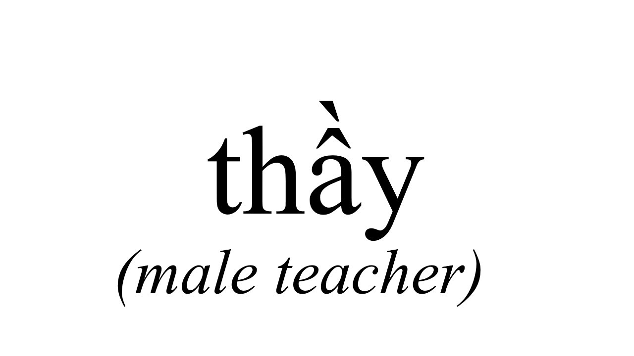 How to say "thầy" (male teacher) in Vietnamese - YouTube