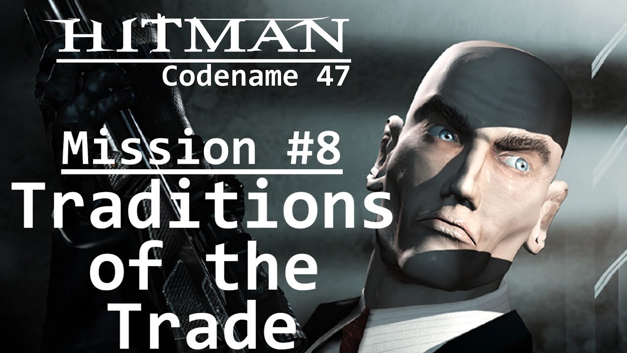 Hitman: Codename 47 - Mission #8 - Traditions of the Trade - YouTube