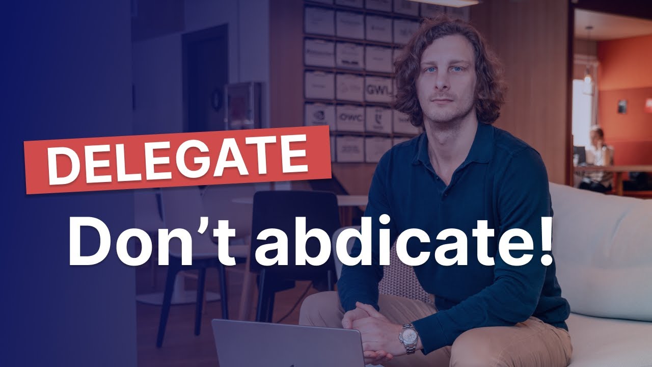Delegate, don't abdicate - YouTube