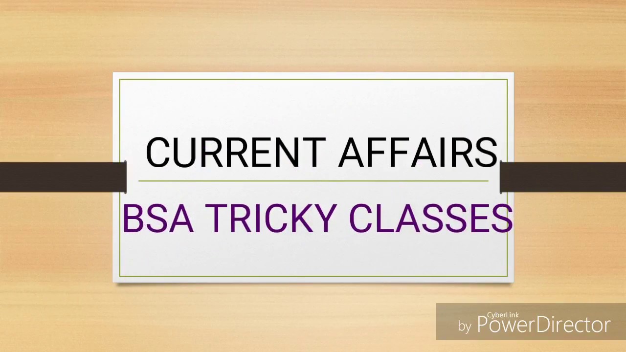 CURRENT AFFAIRS | JULY 2018 | BSA TRICKY CLASSES - YouTube