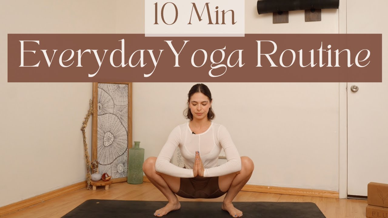 10 Min Yoga Routine | Everyday Yoga For a Healthy Body, Beginner ...