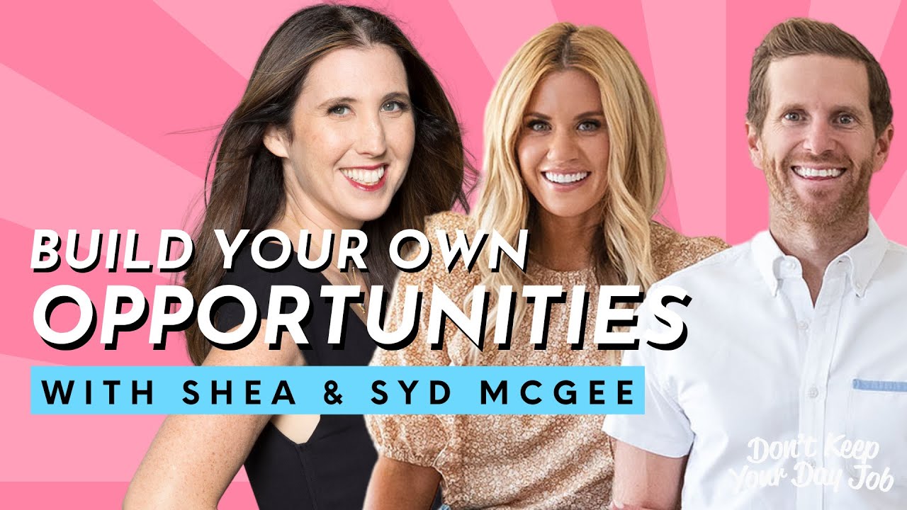 Shea & Syd McGee on Building Your Own Opportunities & How Studio McGee ...