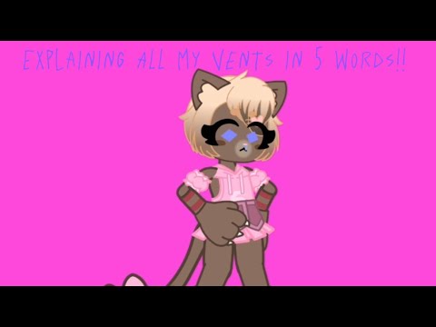 Explaining every Vent Video on my channel bc im forcing myself to post - YouTube