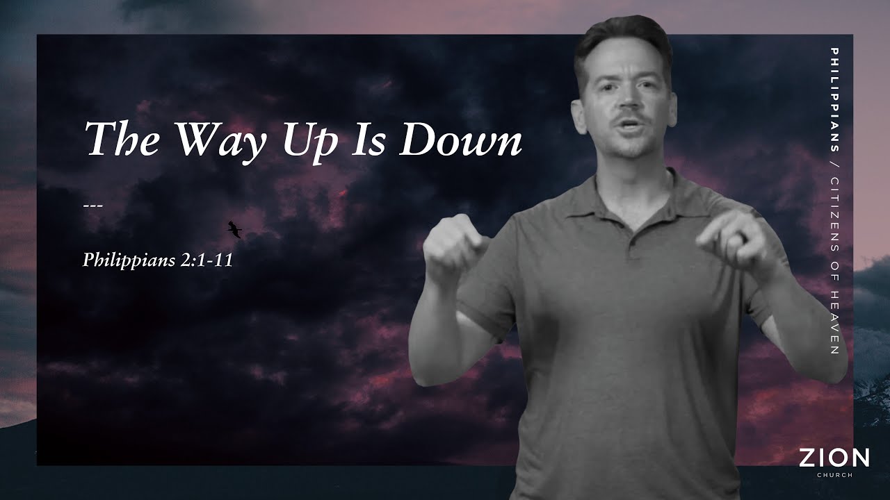 The Way Up Is Down | Jeramy Clark | Zion Church - YouTube