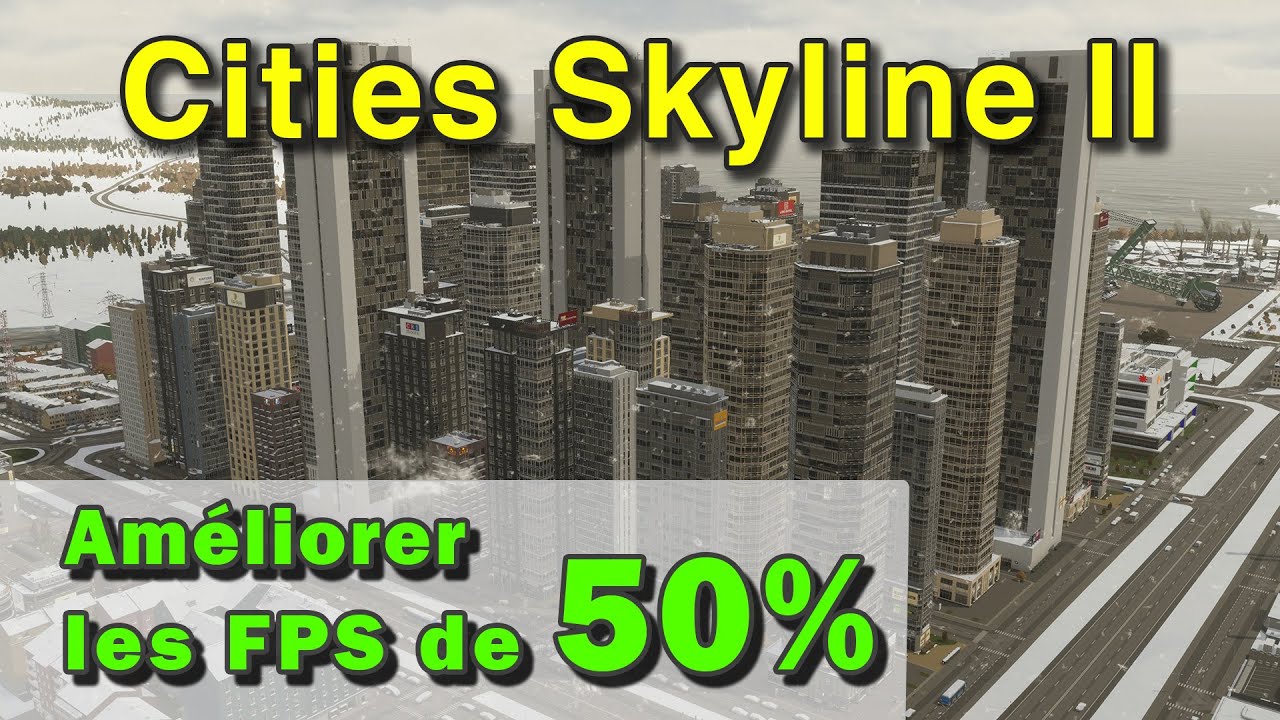 [FR] Cities Skyline 2 - Augmenter les FPS de 60% - optimisation et réglages optimaux. - YouTube
