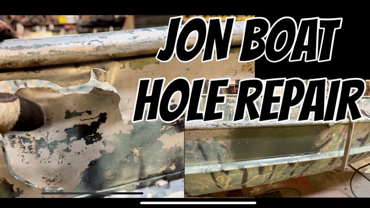 HOW TO - BOAT REPAIRS - JON BOAT - REPAIRING HOLE IN BOAT - FIXING A ...