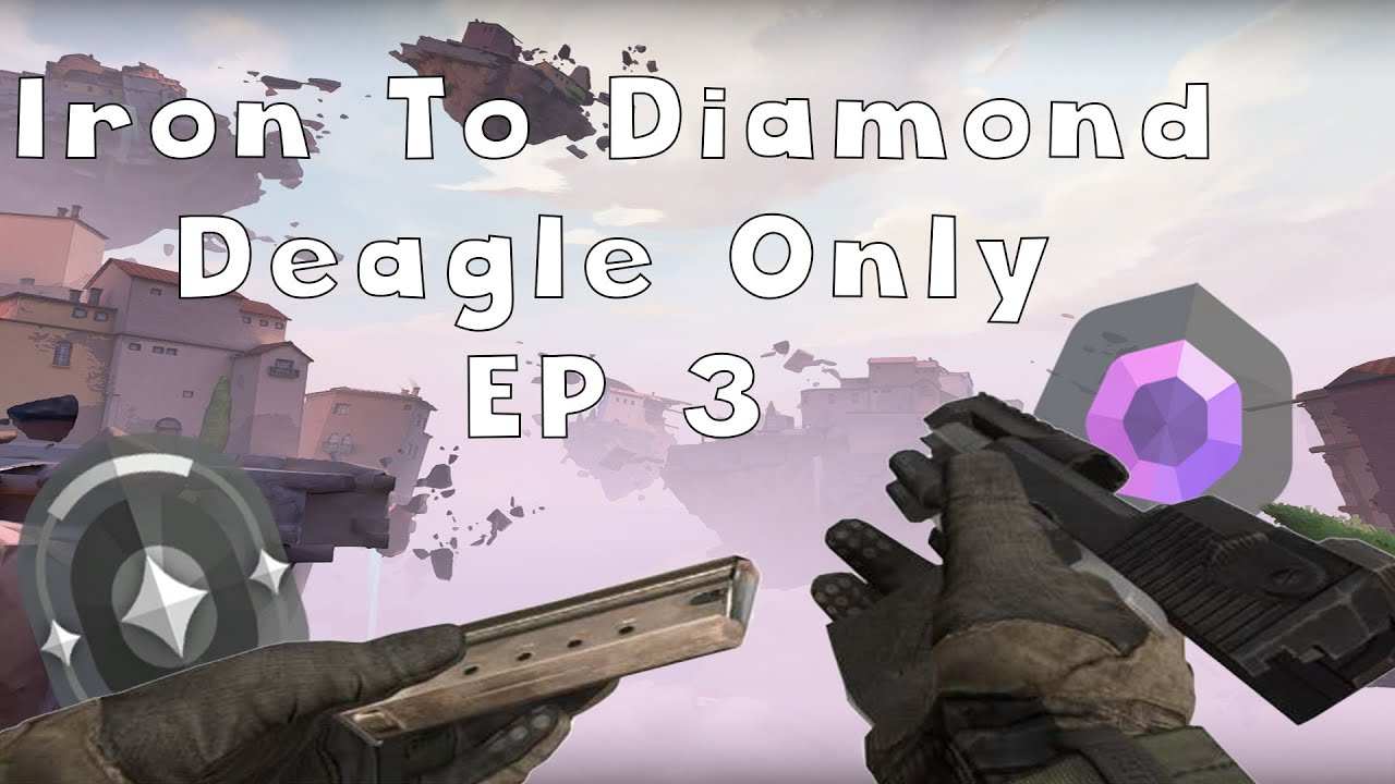 Iron To Diamond | Deagle Only Ep 2 - YouTube