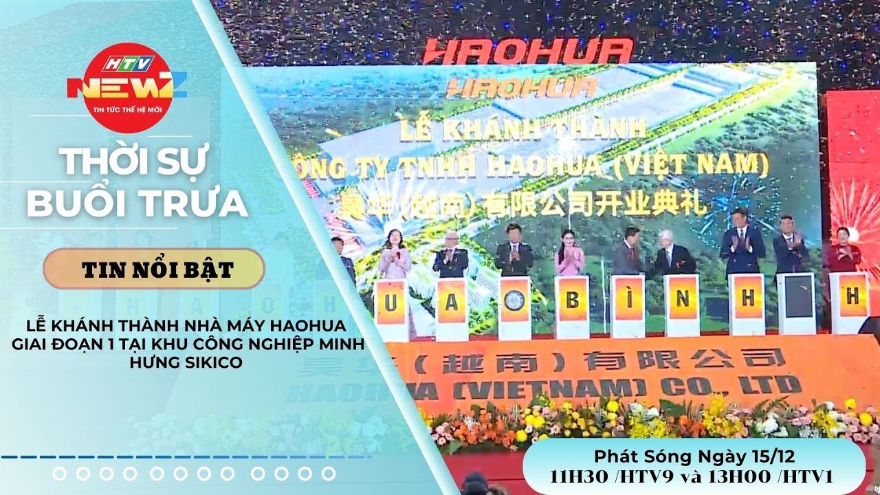 Tin Trưa HTV9 | Lễ khánh thành nhà máy HaoHua giai đoạn 1 Tại Khu Công ...