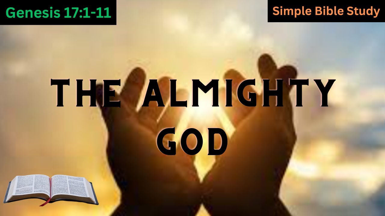 Genesis 17:1-11: The ALMIGHTY God! | Simple Bible Study - YouTube