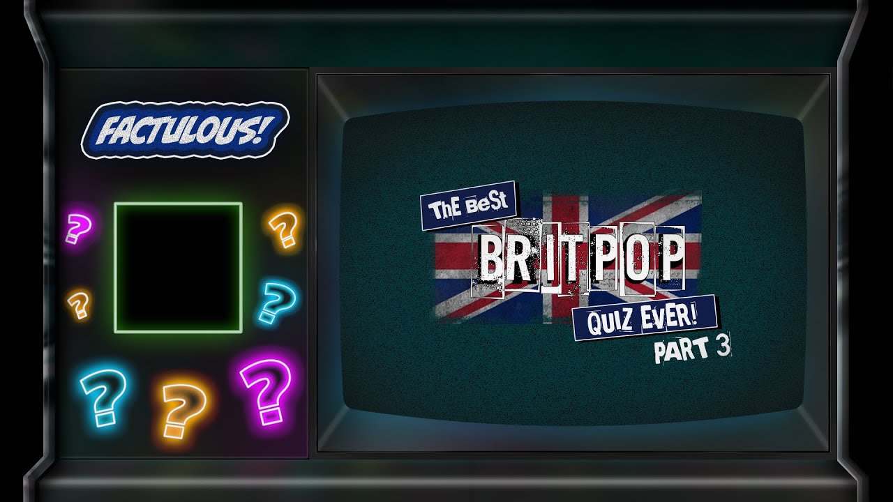 The Best Britpop Quiz Ever! - Pt 3 - Blur, Oasis, Pulp, Suede and more ...