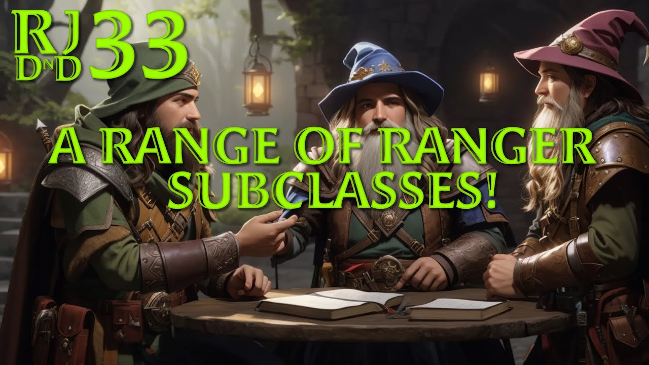 33: A Range of Ranger subclasses! - YouTube