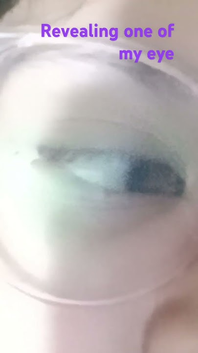 eye reveal🥲 - YouTube