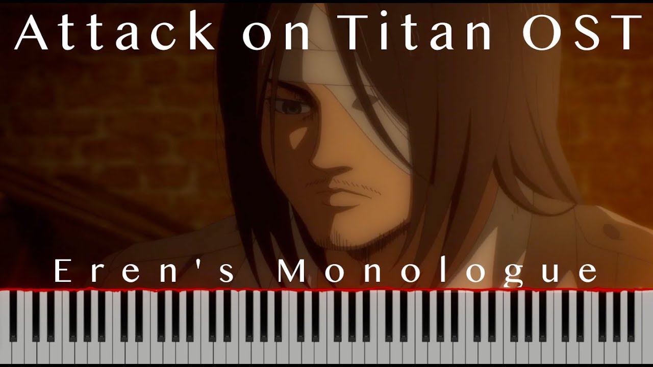 Attack on Titan Season 4 Episode 5 OST - Eren's Monologue [Piano ...