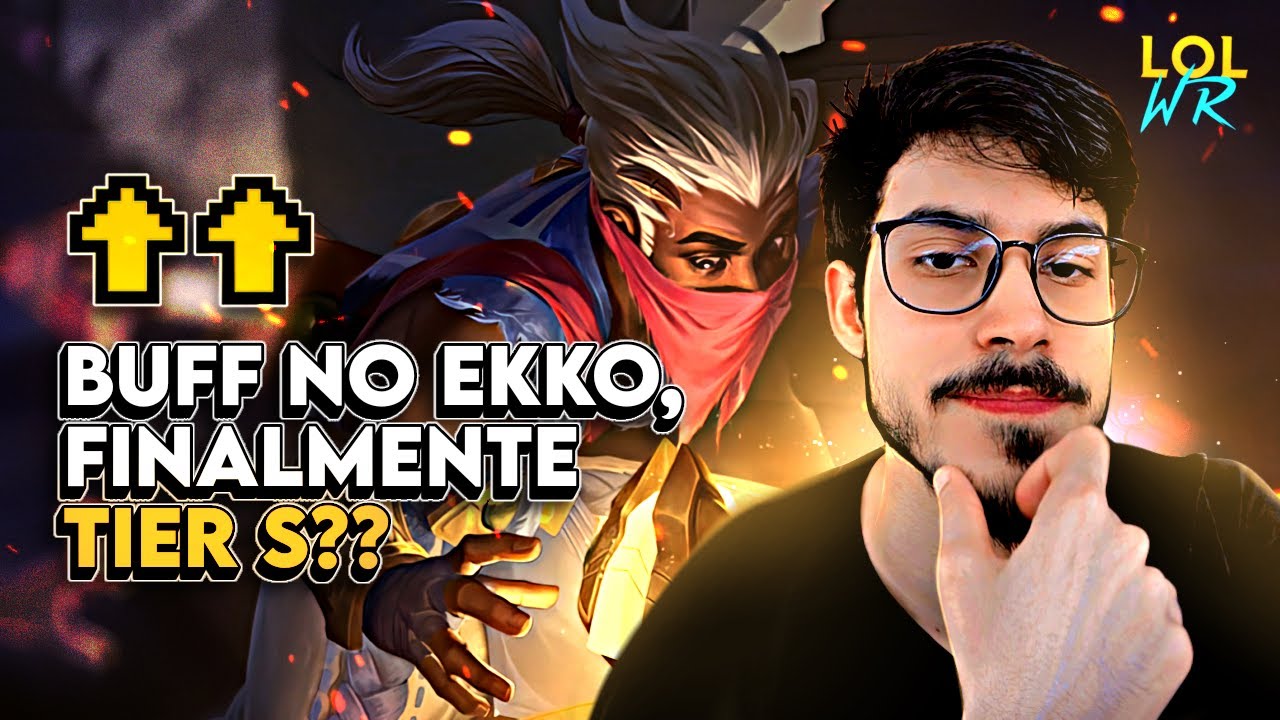 BUFF NO EKKO, FINALMENTE TIER S?? | LoL Wild Rift - YouTube