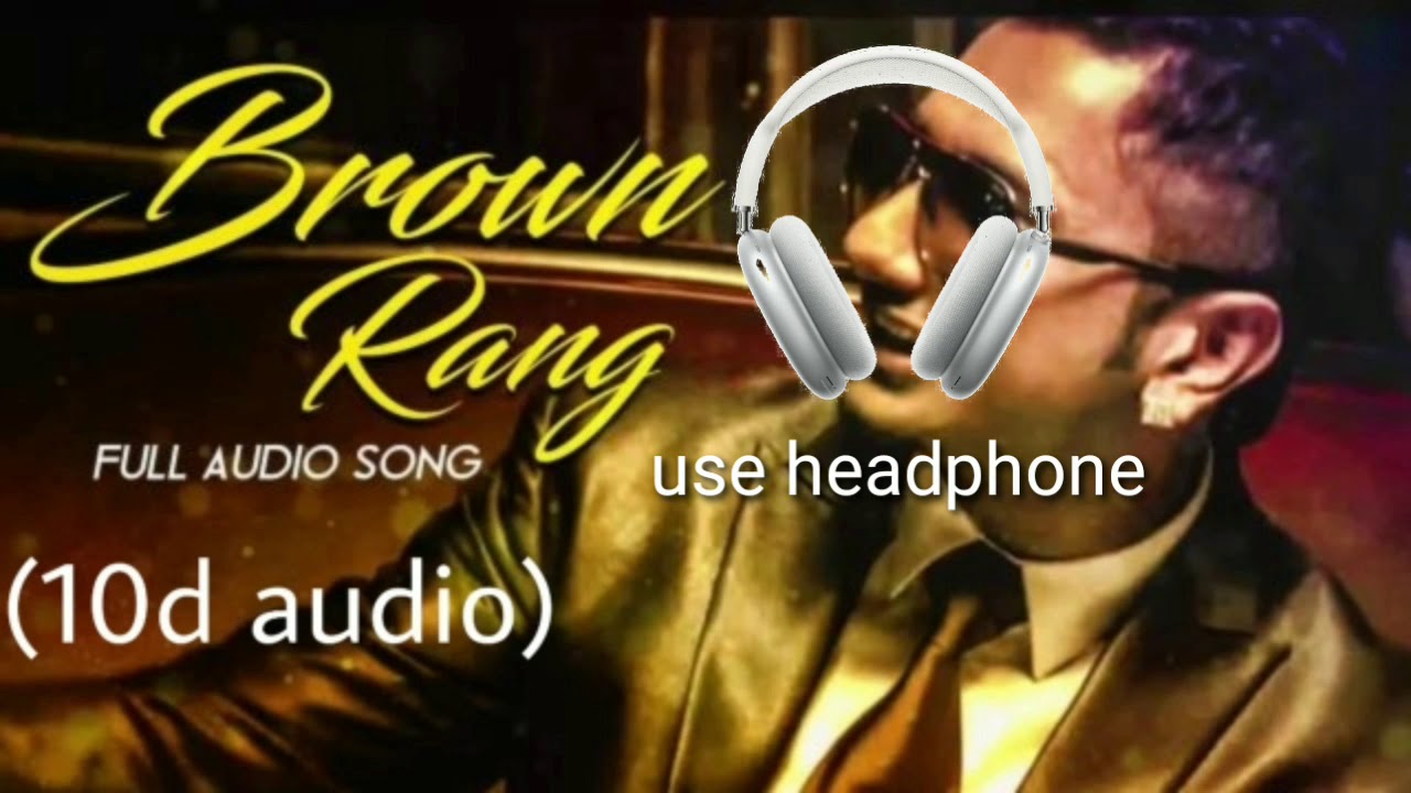 Brown rang song (10d song) - YouTube