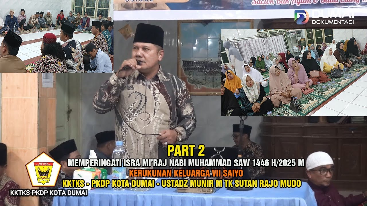 PART 2: PERINGATAN ISRA MI'RAJ 1446 H BERSAMA KKTKS-PKDP KOTA DUMA I ...