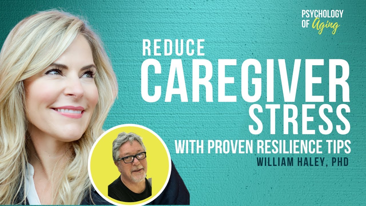 Lower Caregiver Stress with Proven Resilience Strategies - YouTube