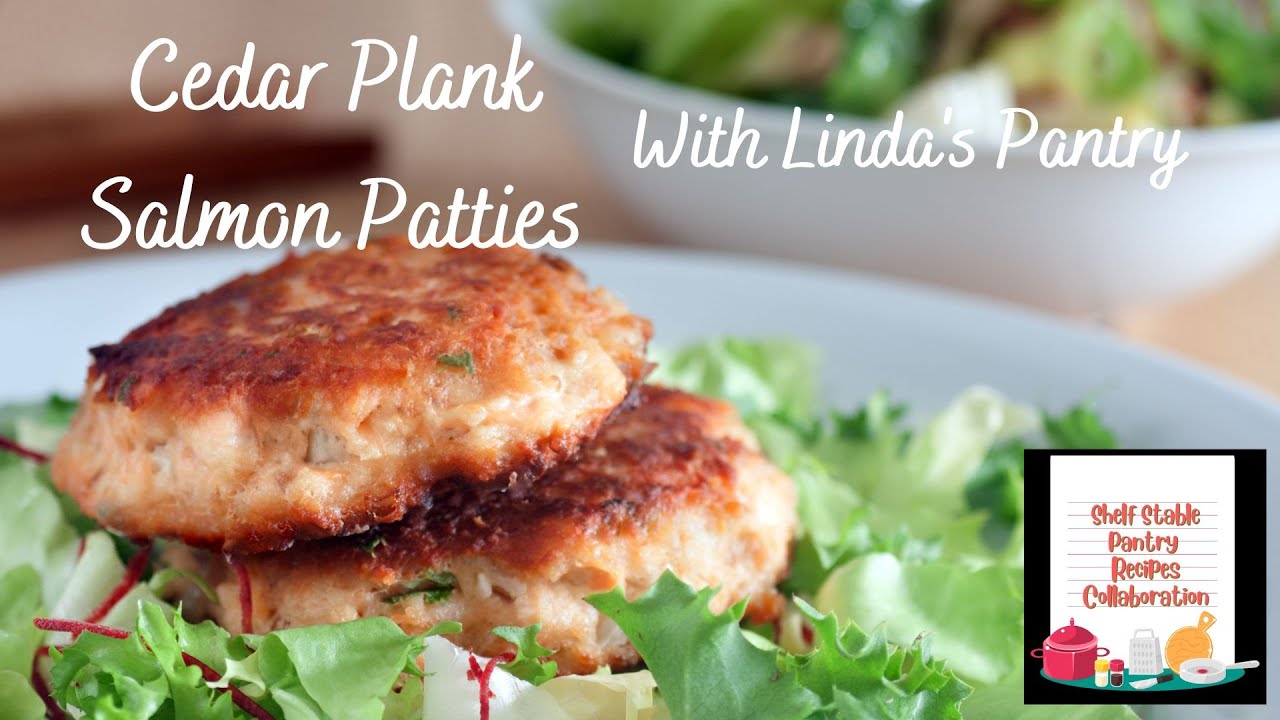 Shelf Stable Pantry Cedar Plank Salmon Patties With Linda's pantry ...
