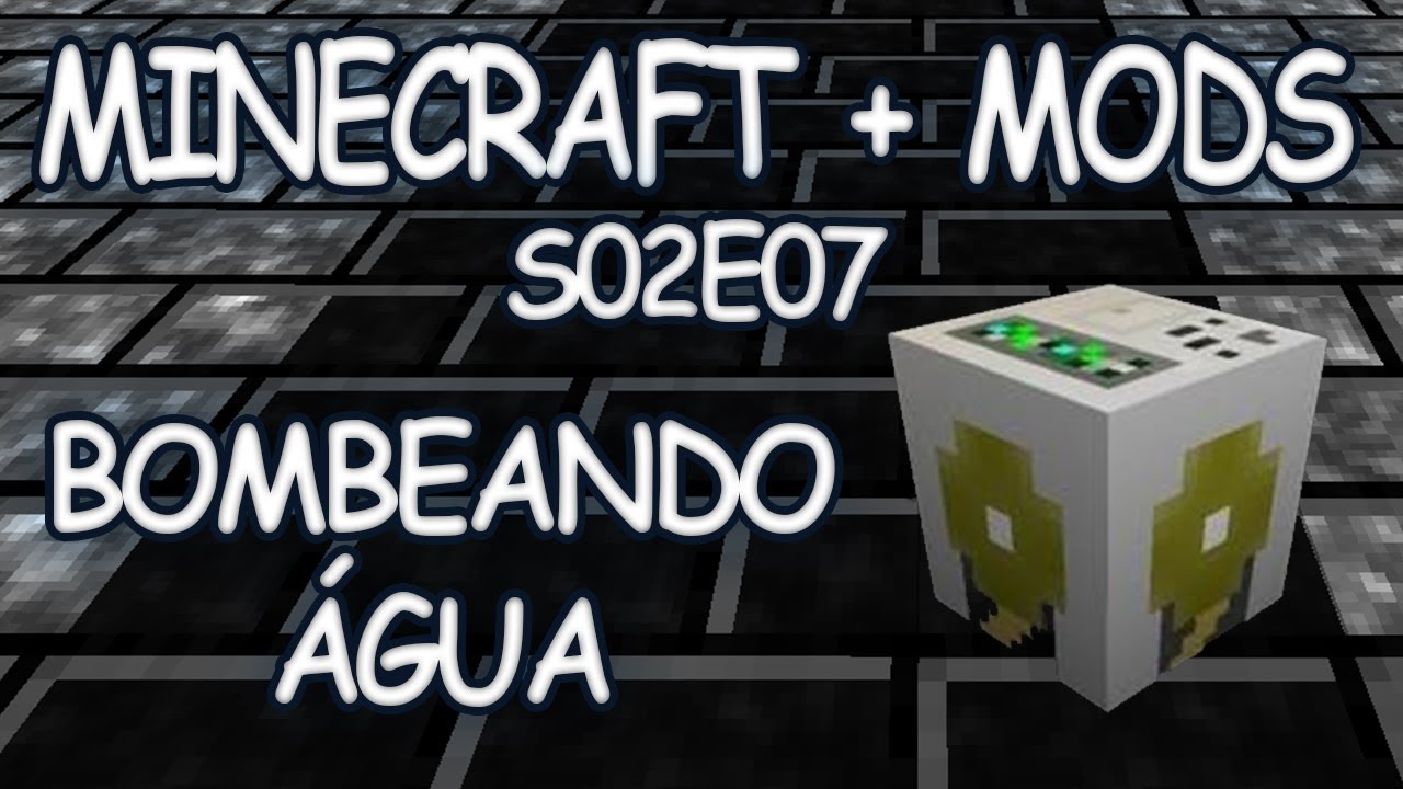 Bombeando Água - Minecraft+Mods S02E07 - YouTube