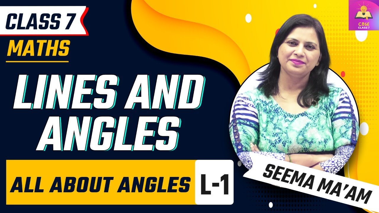 Class 7 Maths Chapter 5 | Lines and Angles | All About Angles | CBSE ...