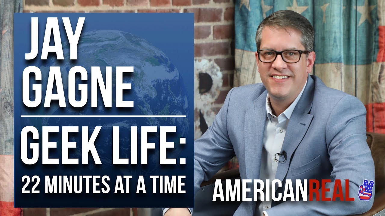 WORLD PREMIERE EPISODE | JAY GAGNE | GEEK LIFE: 22 MINUTES AT A TIME ...