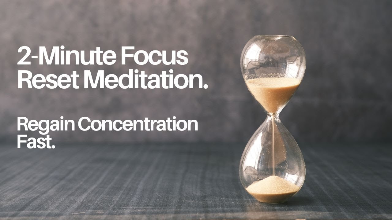 2-Minute Focus Reset Meditation. Regain Concentration Fast - YouTube