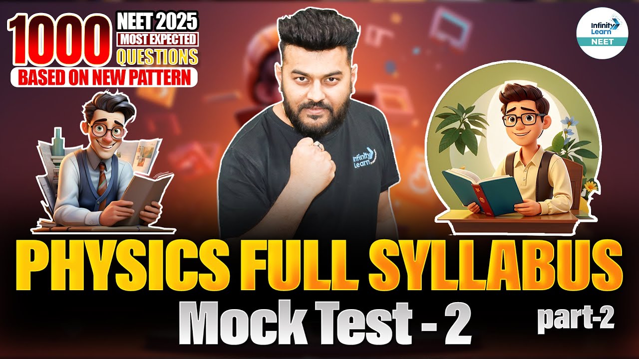 Physics Full Syllabus MOCK TEST 2 | Part-2 | NEET 2025 | NEET Physics ...
