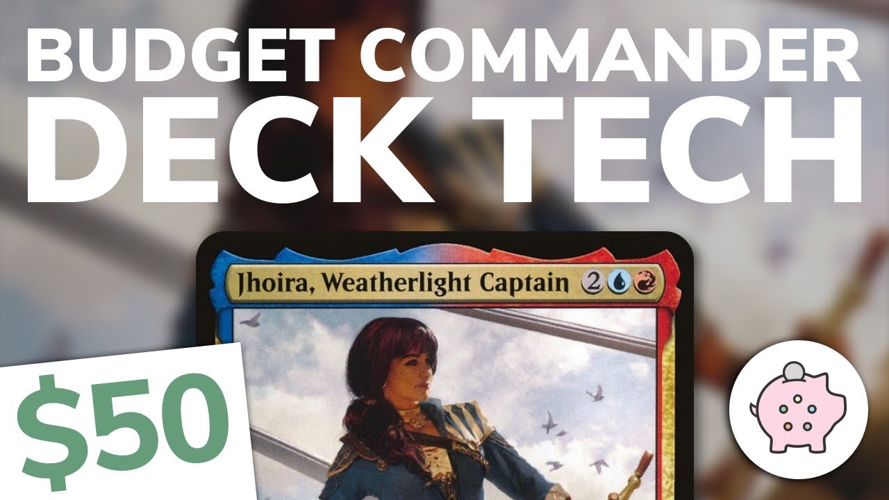 Jhoira, Weatherlight Captain | Budget Commander Deck Tech $50 ...
