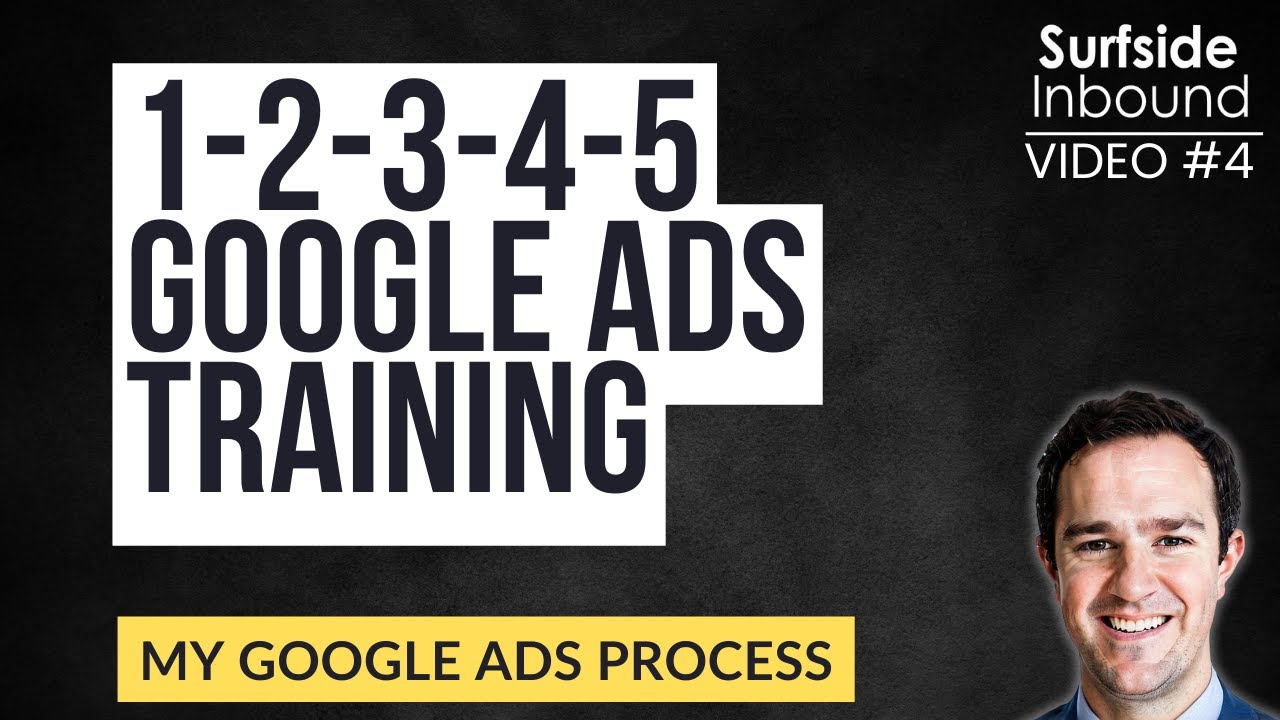 1-2-3-4-5 Google Ads Training - My Google Ads Process With New Accounts - YouTube