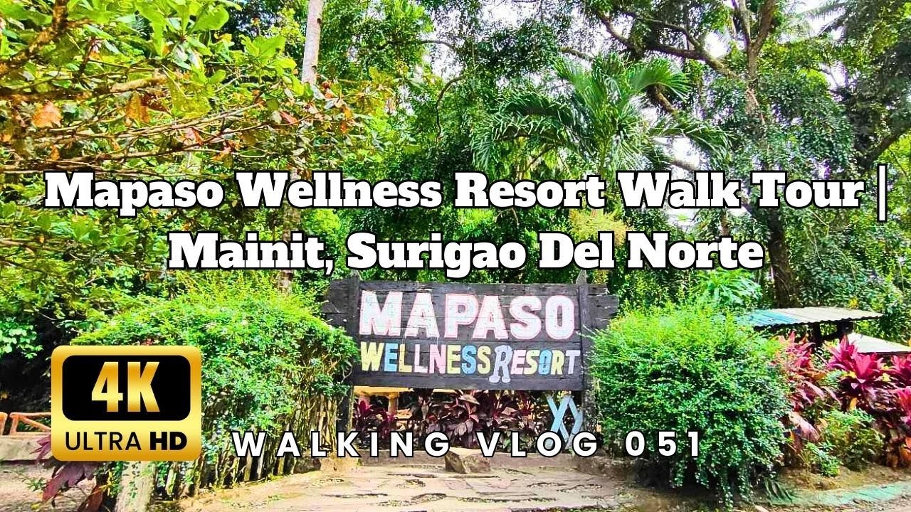Mapaso Wellness Resort Walk Tour| Mainit Surigao del Norte|4K HDR - YouTube