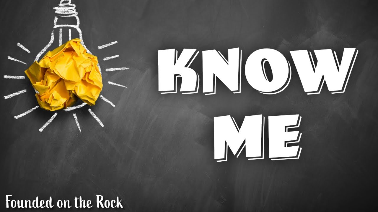 Founded on the Rock | Know Me | October 5th, 2025 - YouTube