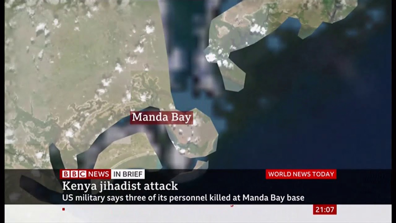 Jihadist attack on Manda Bay base (Kenya) - BBC News - 5th January 2020 ...