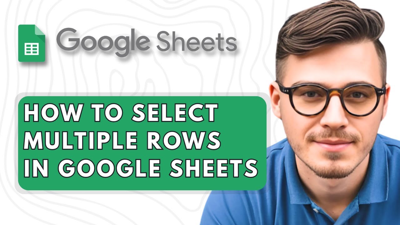 How to Select Multiple Rows in Google Sheets [2025 Guide] - YouTube