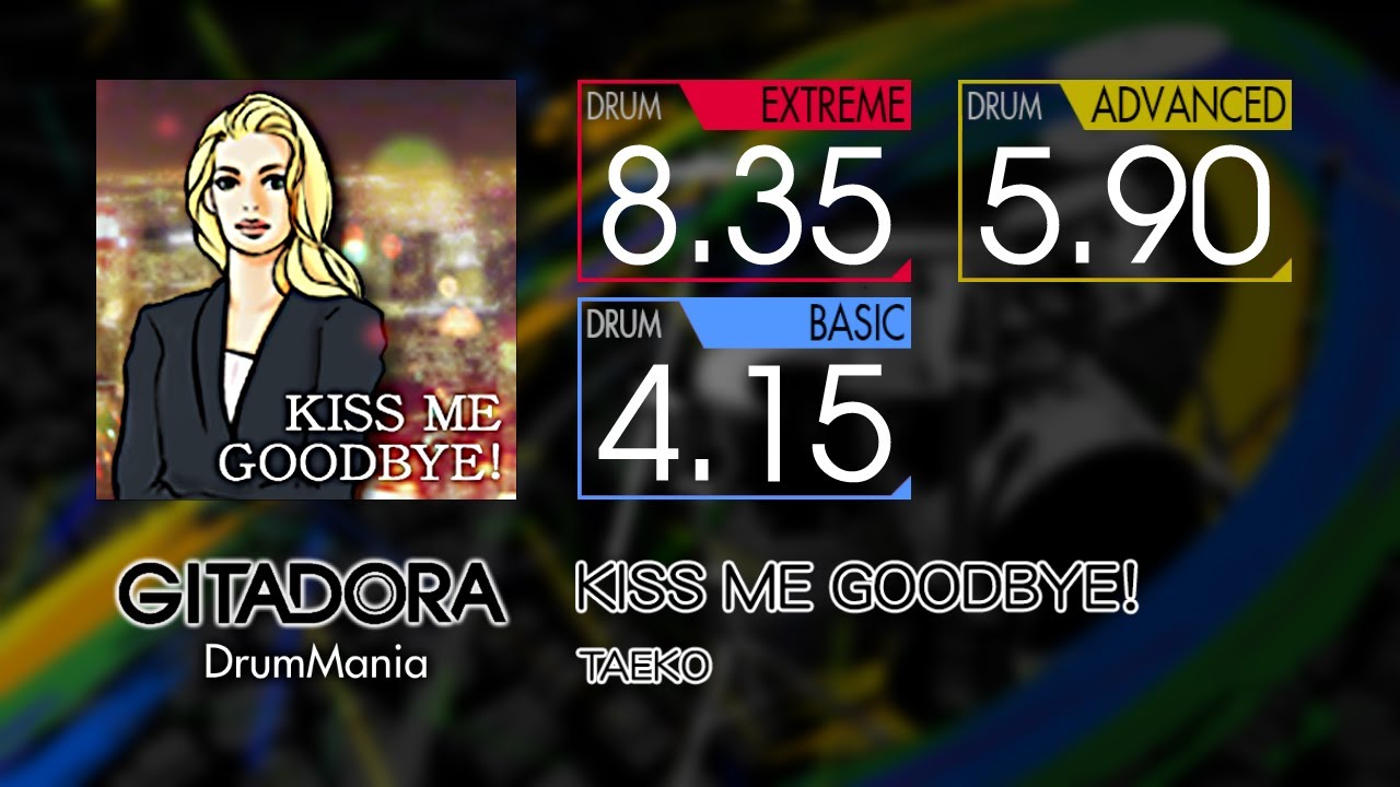 【GITADORA】 KISS ME GOODBYE! (EXTREME ~ BASIC) Drum - YouTube