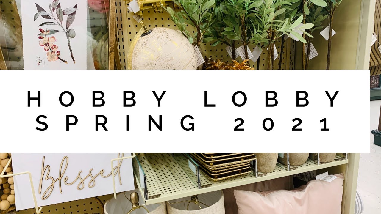 Shop With Me| Home Decor| Hobby Lobby Spring Decor 2021 Inspiration ...