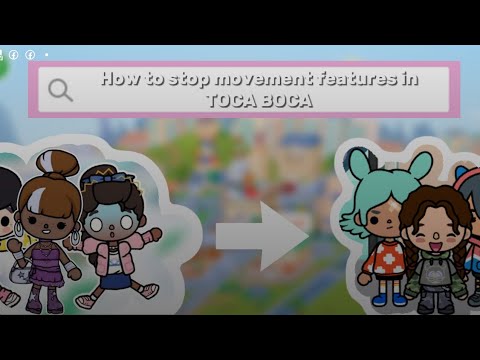 How to stop movement features in TOCA BOCA tut if you have any ...