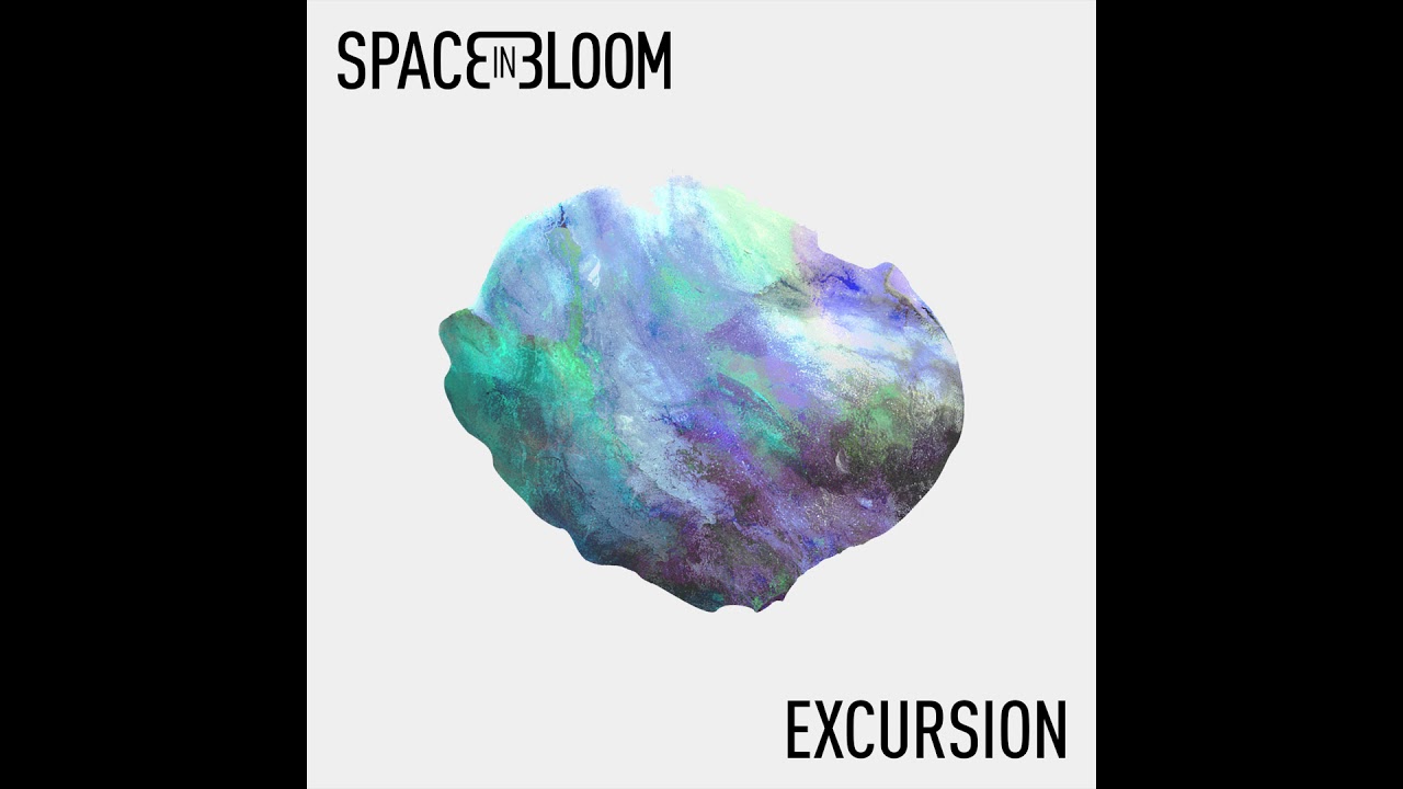 Space in Bloom - Excursion (Official Audio) - YouTube
